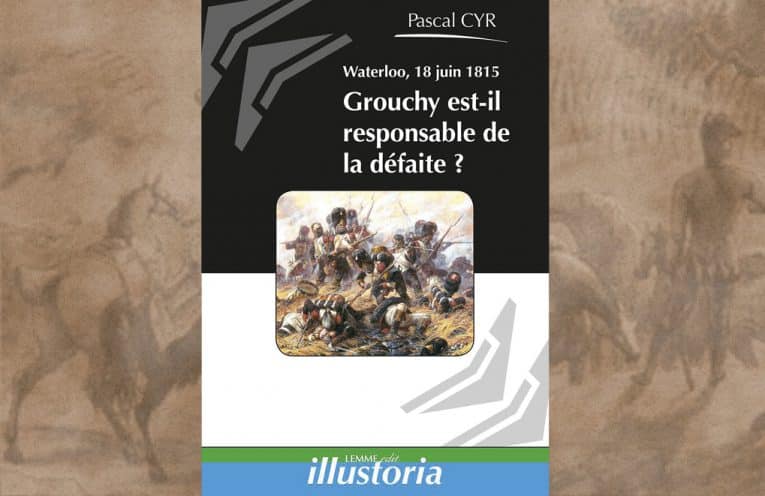 Grouchy à Waterloo - Histoire Magazine