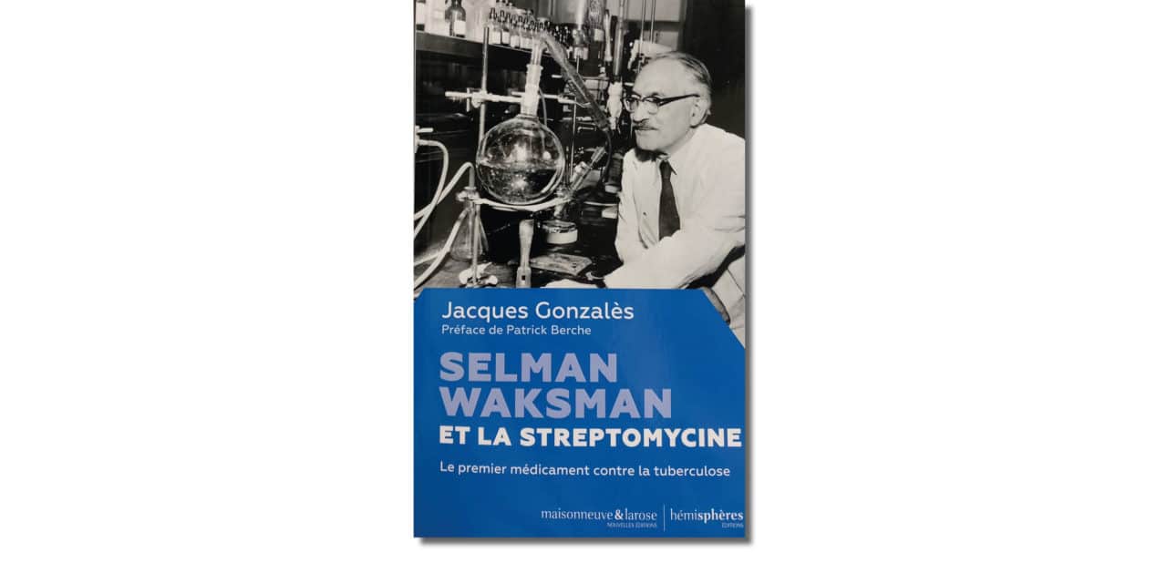 Selman Waksman et la streptomycine. Le premier médicament contre la ...