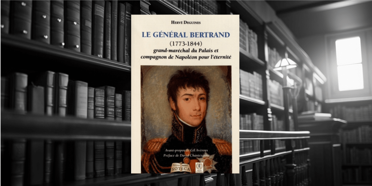 Livre : Le général Bertrand - Histoire Magazine